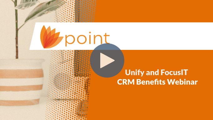 Unify and focusIT CRM Benefit Webinar